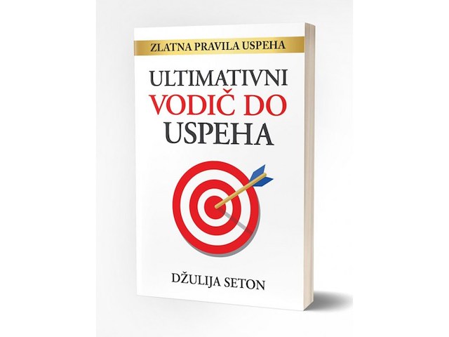 Ultimativni vodič do uspeha – dr Džulija Seton