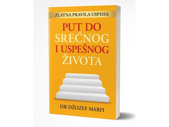 Put do srećnog i uspešnog života - Džozef Marfi