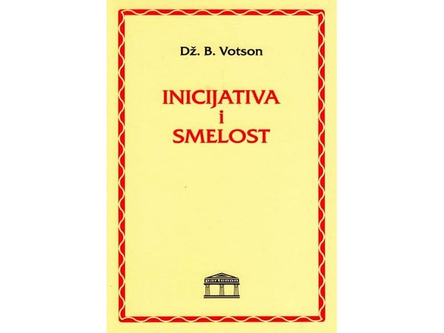 Inicijativa i smelost - Dž. B. Votson