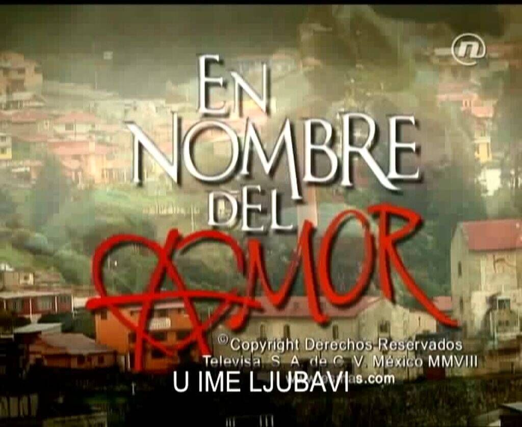 Telenovela En Nombre de Amor (U ime ljubavi ) Cela serija, sa prevodom