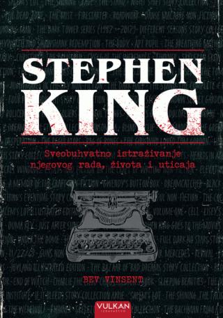 STEPHEN KING: SVEOBUHVATNO ISTRAŽIVANJE NJEGOVOG RADA, ŽIVOTA I UTICAJA