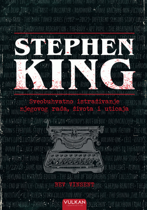 Stephen King : sveobuhvatno istraživanje njegovog rada, života i uticaja