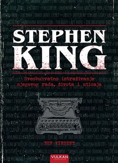 STEPHEN KING: Sveobuhvatno istraživanje njegovog rada, života i uticaja - Bev Vinsent