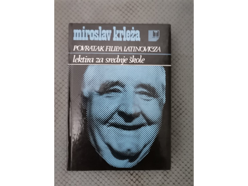 Miroslav Krleža, Povratak Filipa Latinovića