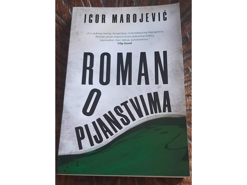 Roman o pijanstvima- Igor Marojevic