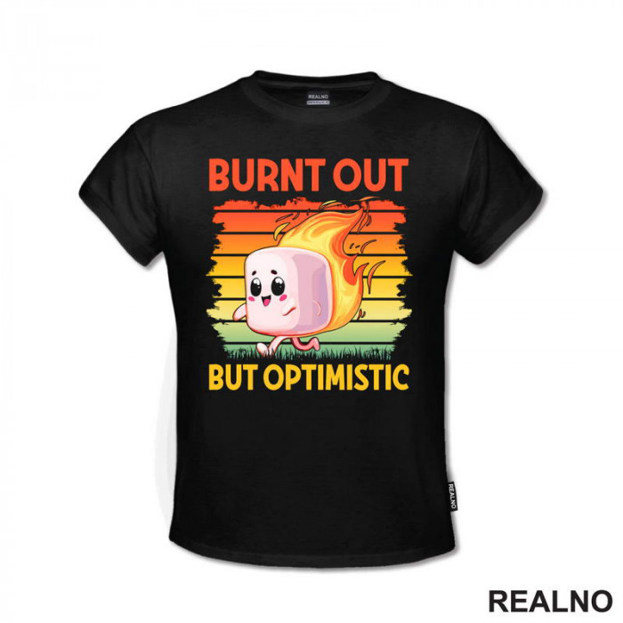 BURNT OUT BUT OPTIMISTIC - HUMOR - MAJICA