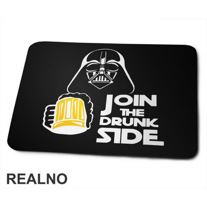 JOIN THE DRUNK SIDE - DARTH VADER - HUMOR - PODLOGA ZA MIŠ