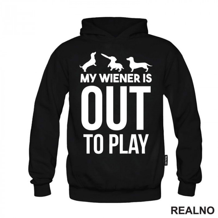 MY WIENER IS OUT TO PLAY - JAZAVIČAR - PAS - DOG - DUKS