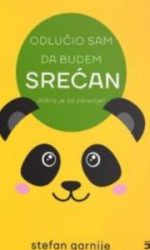 Odlučio Sam Da Budem Srećan…Dobro Je Za Zdravlje Od Stefan Garnije