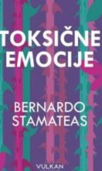 Toksične Emocije Od Bernardo Stamateas