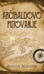 Arčibaldovo Putovanje Od Angus Alasdir