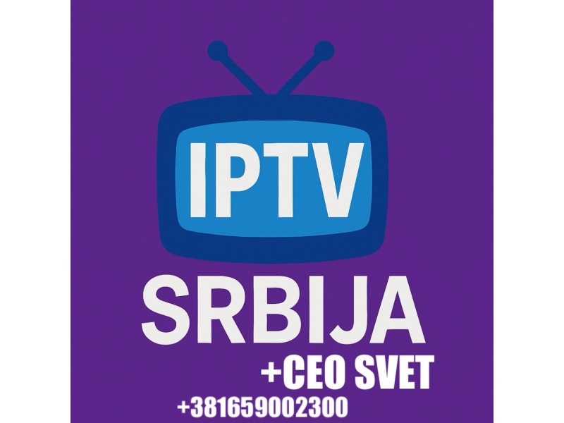 IPTV ! IPTV televizija!Pretplata za 4 uredjaja!