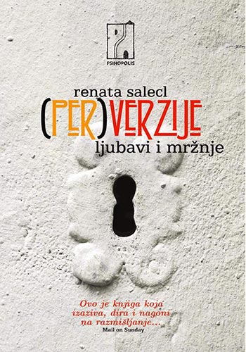 (Per)verzije ljubavi i mržnje – Renata Salecl