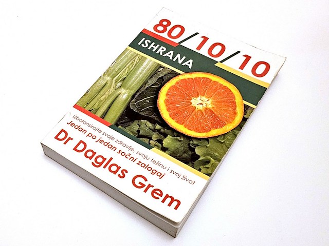 Ishrana 80/10/10 / Dr Daglas Grem