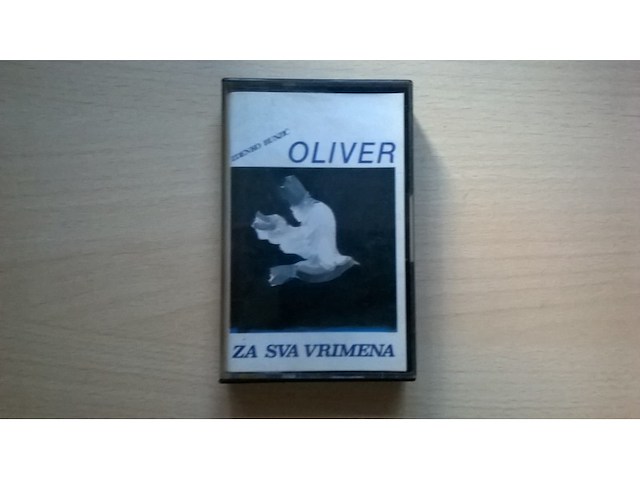 Oliver- ZA SVA VREMENA