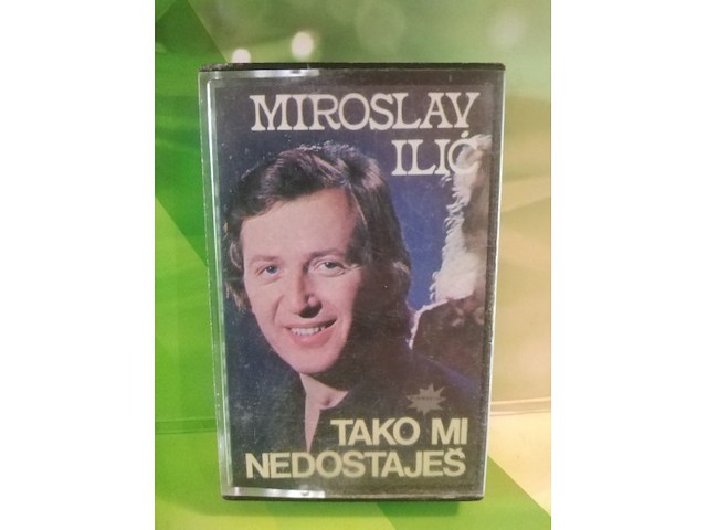 Miroslav Ilić - Tako mi Nedostaješ