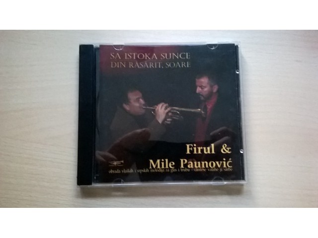 Firul &; Mile Paunović- SA ISTOKA SUNCE