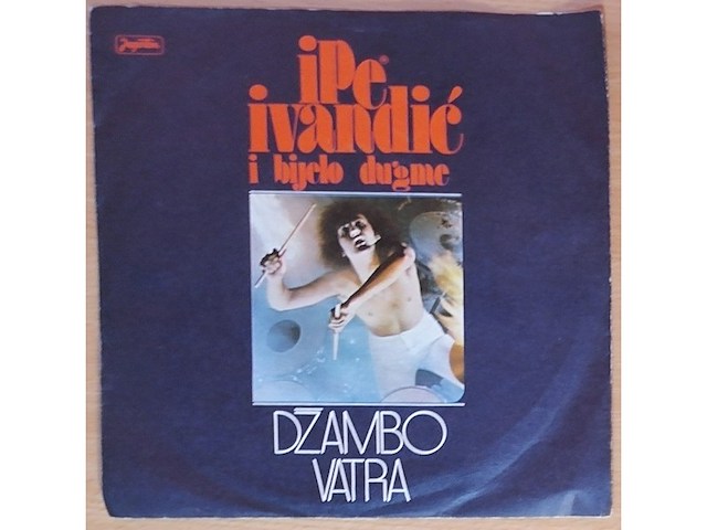 SP IPE IVANDIĆ I B.DUGME - Džambo / Vatra (1976) NM