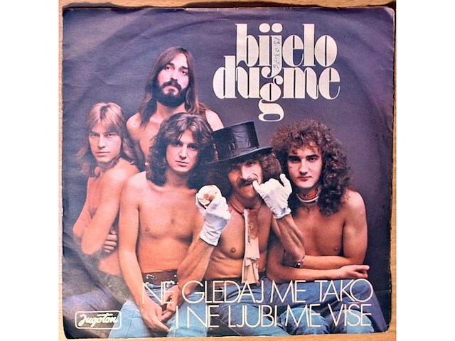 SP BIJELO DUGME - Ne gledaj me (1975) 4. press, odlična