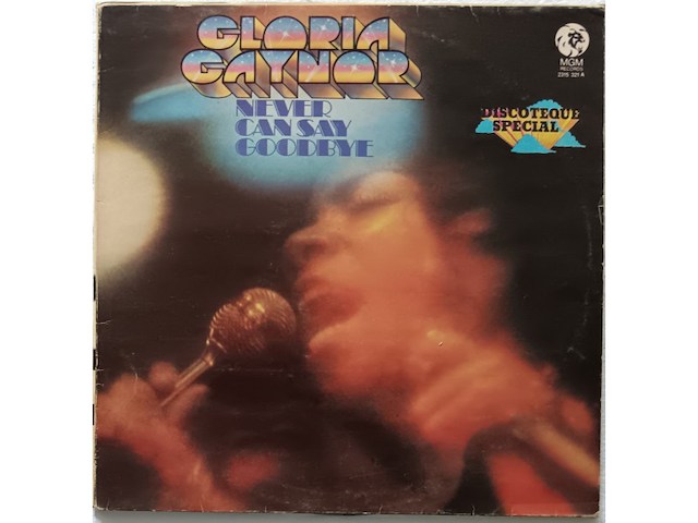 GLORIA  GAYNOR  -  NEVER CAN SAY GOODBYE