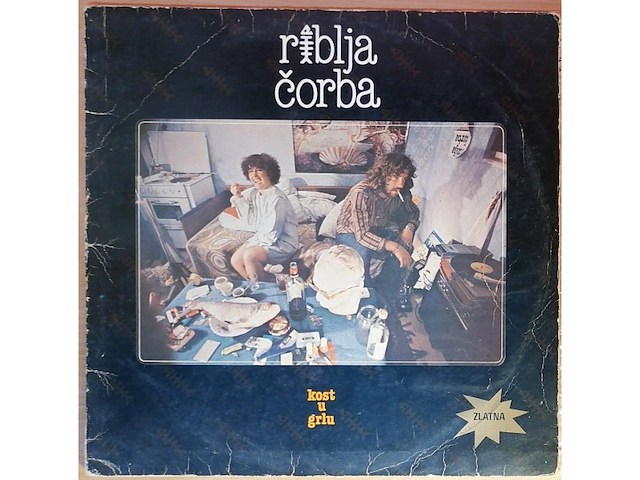 LP RIBLJA ČORBA - Kost u grlu (1980) 6. press, G+/VG-