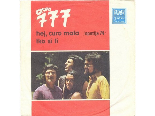 Grupa 777* – Hej, Curo Mala / Tko Si Ti Vinyl, 7`, Sing