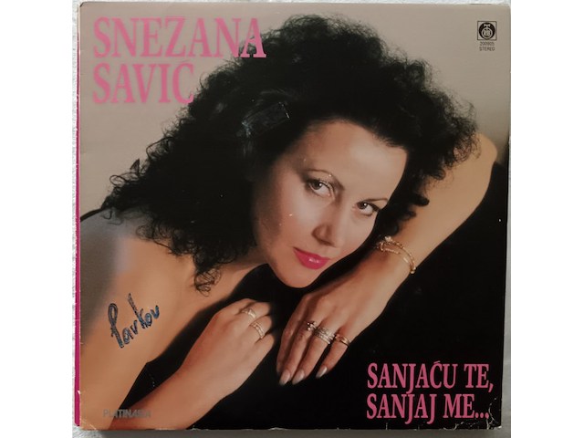 SNEZANA  SAVIC  - SANJACU  TE,  SANJAJ  ME...