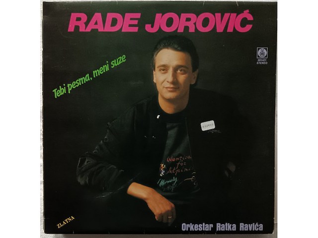 RADE  JOROVIC  -  TEBI  PESMA,  MENI  SUZE