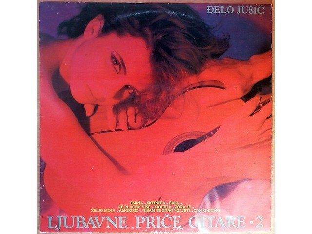 LP ĐELO JUSIĆ - Ljubavne priče gitare 2 (`87) PERFEKTNA