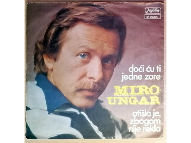 SP MIRO UNGAR - Doći ću ti jedne zore (1978) VG/VG+