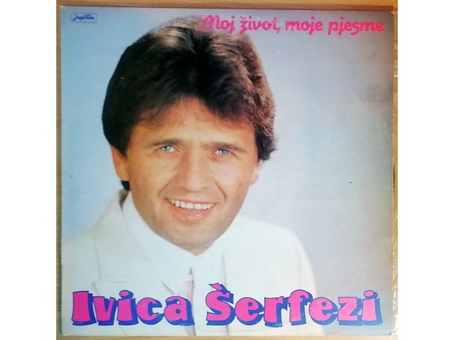 LP IVICA ŠERFEZI - Moj život, moje pjesme (1983) NOVA