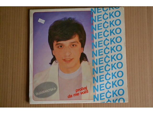 Nećko ‎– Probaj Da Me Voliš *