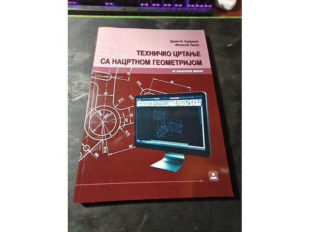 Tehničko crtanje sa nacrtnom geometrijom Đorđević Papić