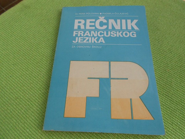 Rečnik Francuskog jezika - Dr Pera Polovina