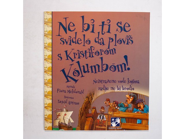 Ne bi ti se svidelo da ploviš s Kristiforom Kolumbom!