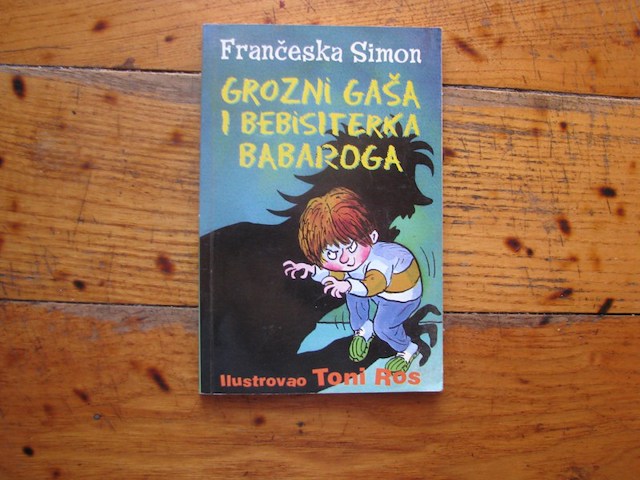 FRANČESKA SIMON-GROZNI GAŠA I BEBISITERKA BABAROGA