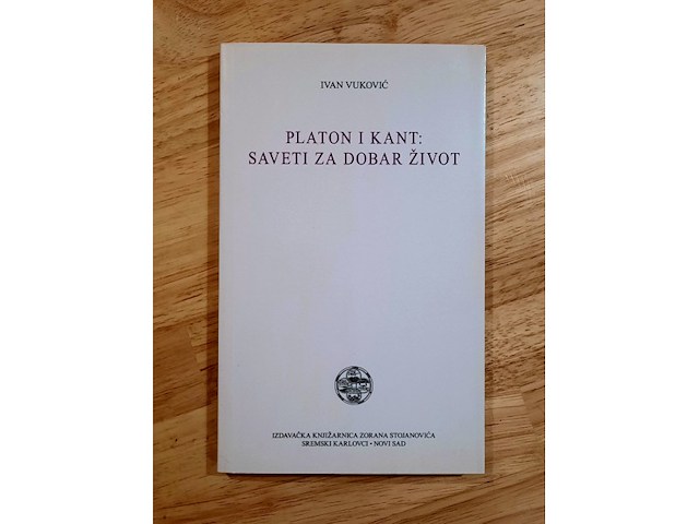 Ivan Vuković: Platon i Kant - saveti za dobar život