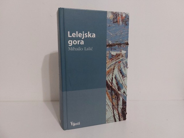 Lelejska gora - Mihailo Lalić NOVO