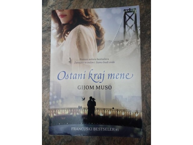 Gijom Muso - Ostani kraj mene