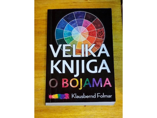 Velika knjiga o bojama - Klausbernd Folmar