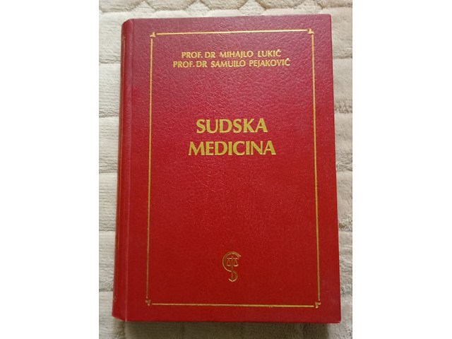 Mihajlo Lukić / Samuilo Pejaković - Sudska medicina