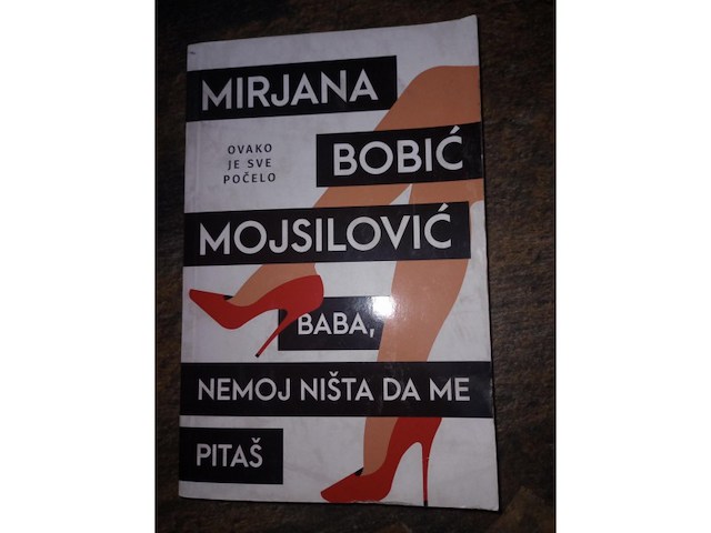 Mirjana Bobić Mojsilović- Baba, nemoj ništa da me pitaš