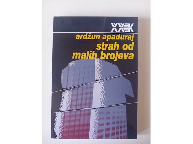 Ardžun Apaduraj – Strah od malih brojeva (bibl. XX vek)