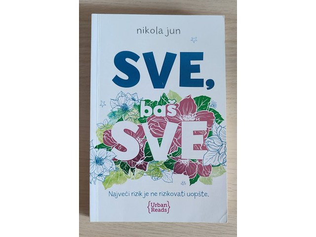 Sve, baš sve - Nikola Jun