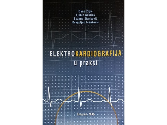 Elektrokardiografija U Praksi - Dane Žigić