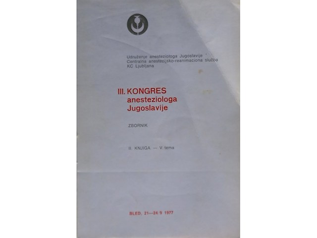 III. KONGRES ANESTEZIOLOGA JUGOSLAVIJE : ZBORNIK