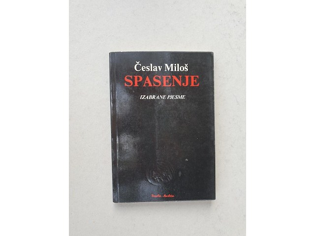 Česlav Miloš - Spasenje (Izabrane pesme)