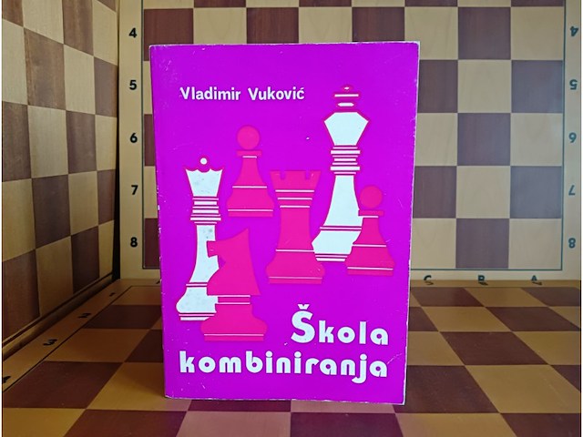 Vukovic - Skola Kombiniranja (sah)