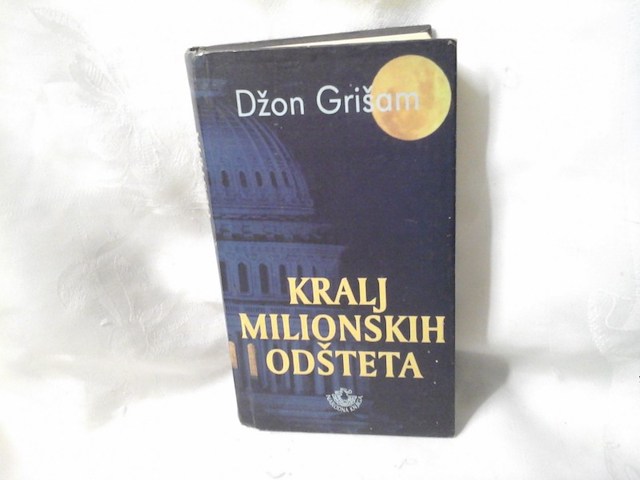 Kralj milionskih odšteta Džon Grišam