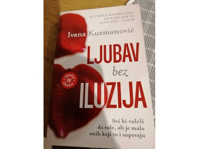 Ivana Kuzmanović - Ljubav bez iluzija